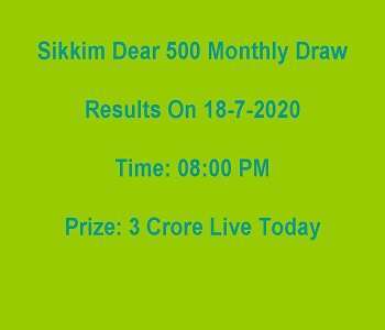 Sikkim Dear 500 Monthly Lottery Draw Result 18/07/2020 Today @8 PM ...