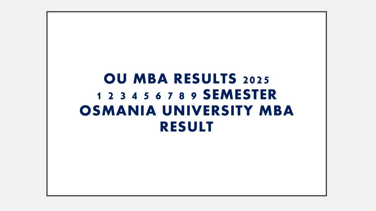 OU MBA Results 2025 osmania.ac.in 1 2 3 4 Semester Osmania University ...