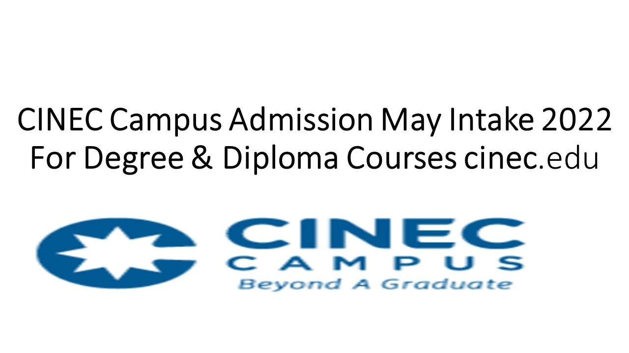 CINEC Campus Admission May Intake 2022 For Degree & Diploma Courses ...