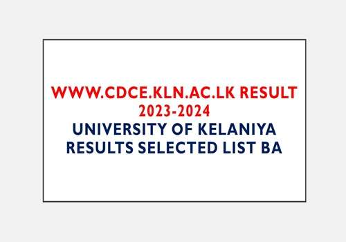 www.cdce.kln.ac.lk result 2023-2024 University of Kelaniya Results Selected List BA ...