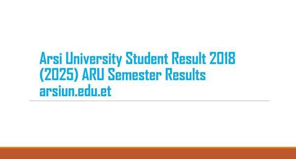 Arsi University Student Result 2018 (2025) ARU Semester Results arsiun ...
