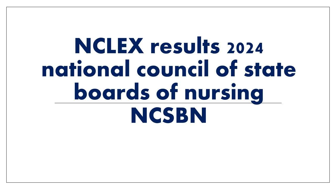 NCLEX Results 2024 Check NCSBN Exam Results - Allindiafastupdates