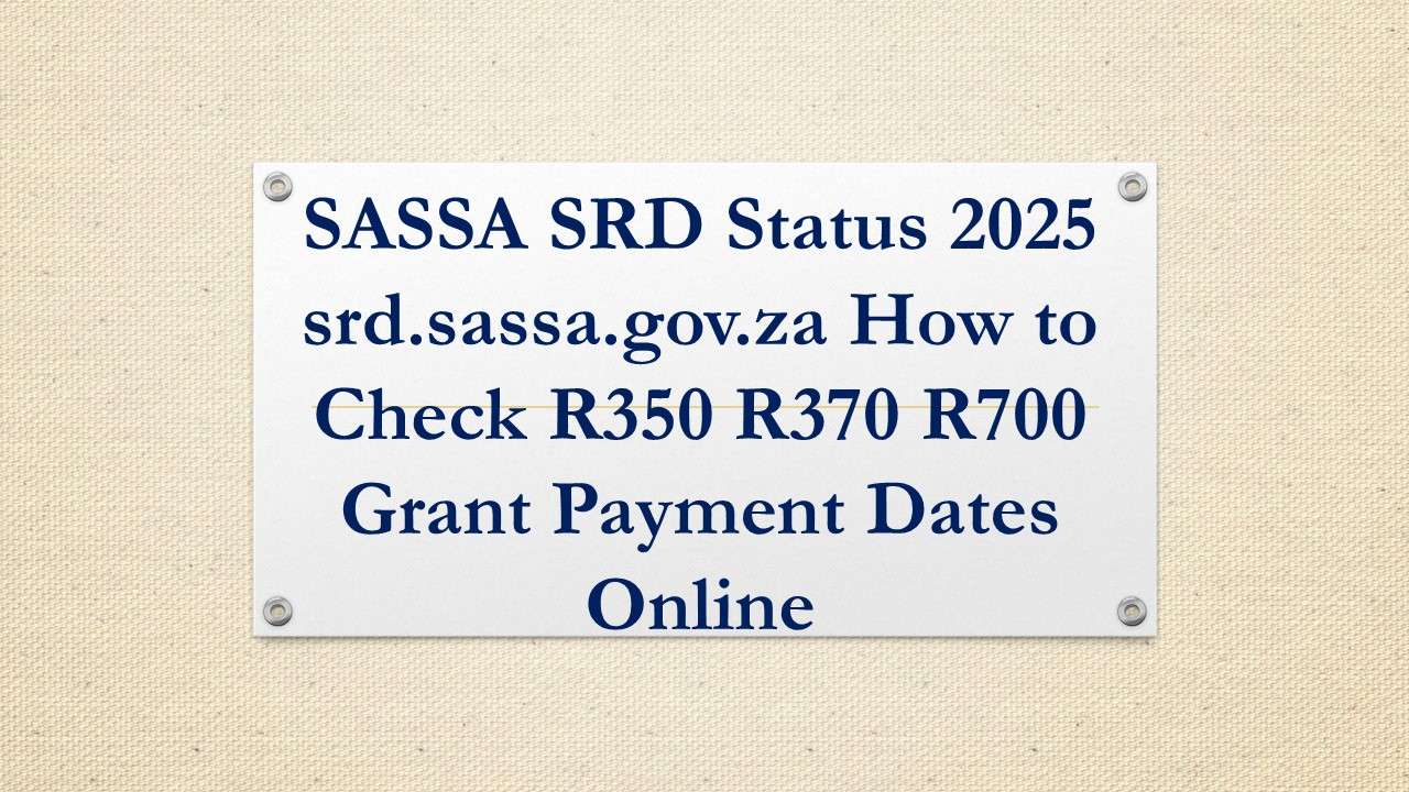 SASSA SRD Status 2025 srd sassa gov za How to Check R350 R370 R700 ...