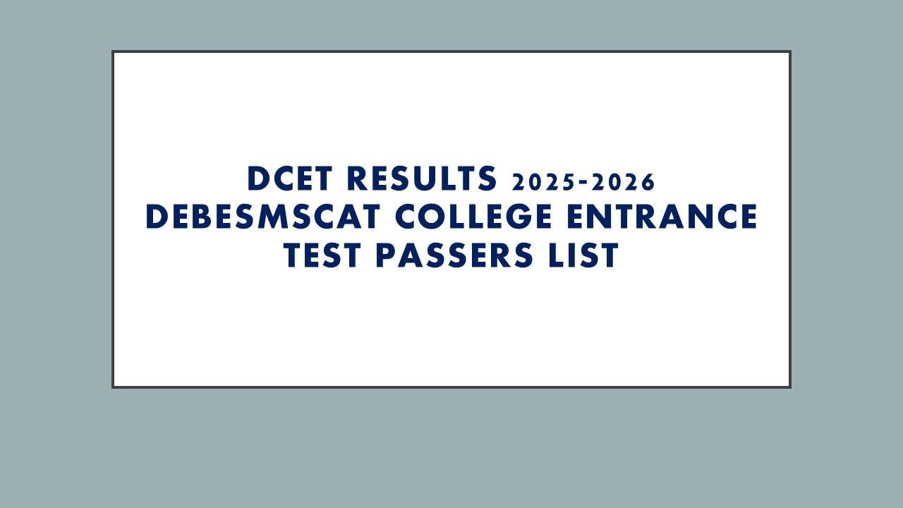 DCET Results 2025-2026 DEBESMSCAT College Entrance Test Passers List ...