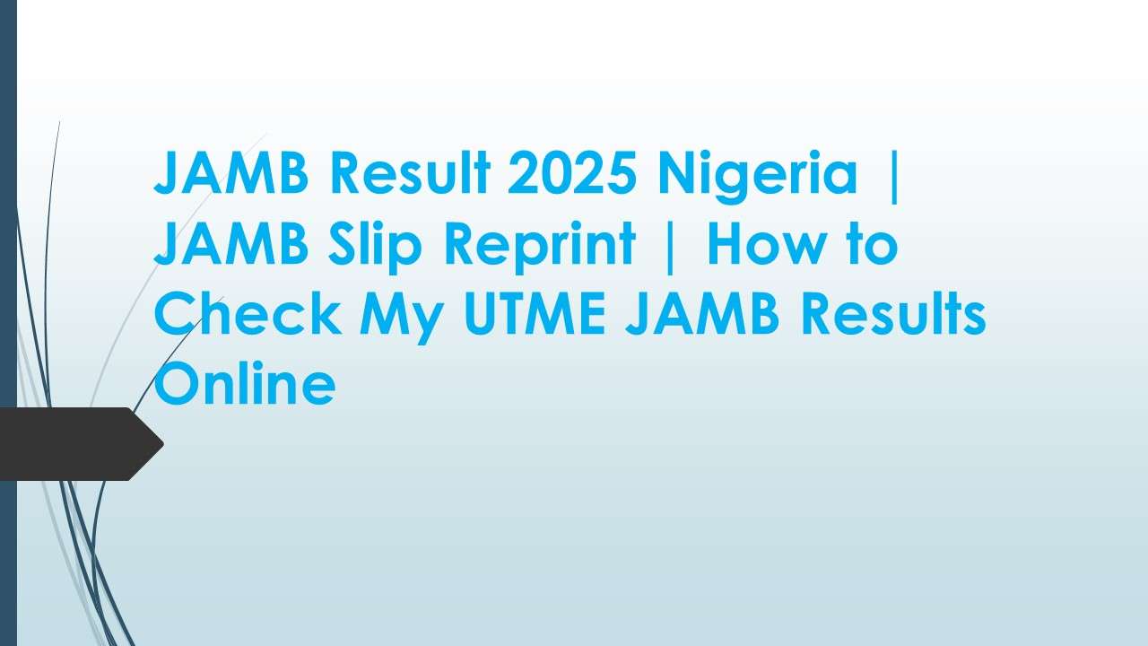 JAMB Result 2025 Nigeria | JAMB Slip Reprint | How to Check My UTME JAMB Results Online ...