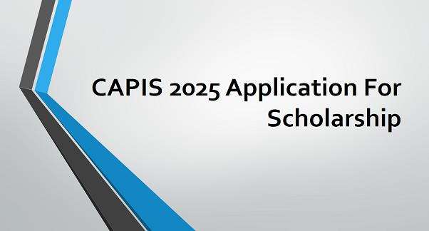 CAPIS 2025 Application For Scholarship July 21 to 1st August 2025 CAPIS ...