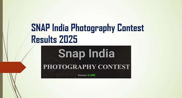 SNAP India Photography Contest Results 2025 Winners Names ...