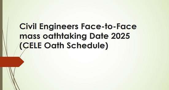 Civil Engineers Face-to-Face mass oathtaking Date 2025 (CELE Oath ...